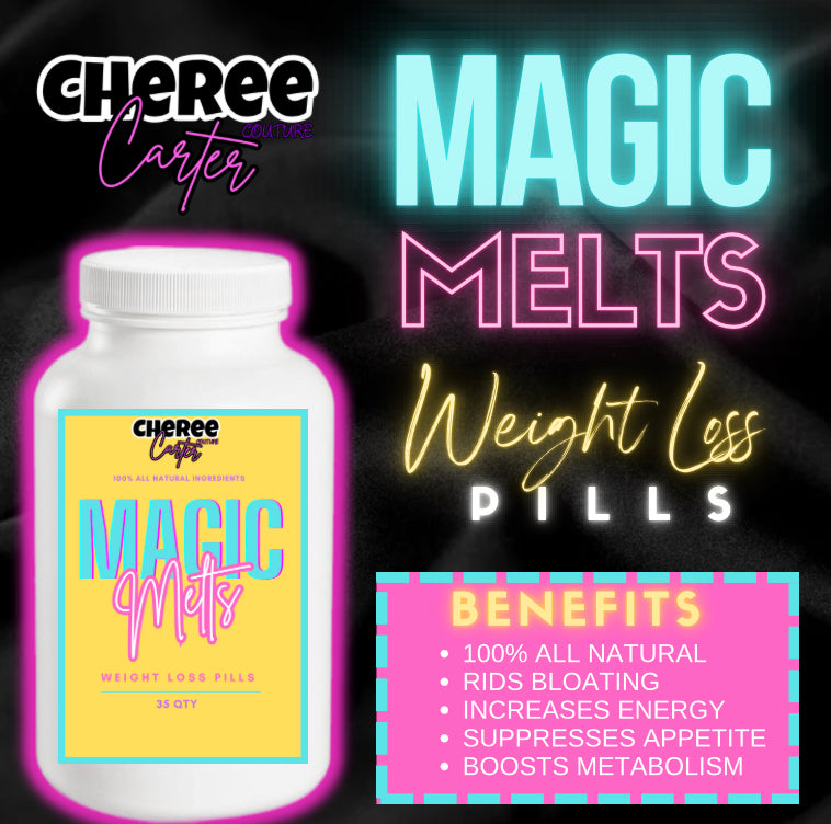Magic Melts Weight Loss Pills – Cheree Carter Couture